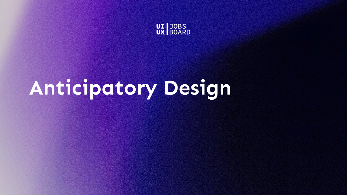 Anticipatory Design - UX Design Terms