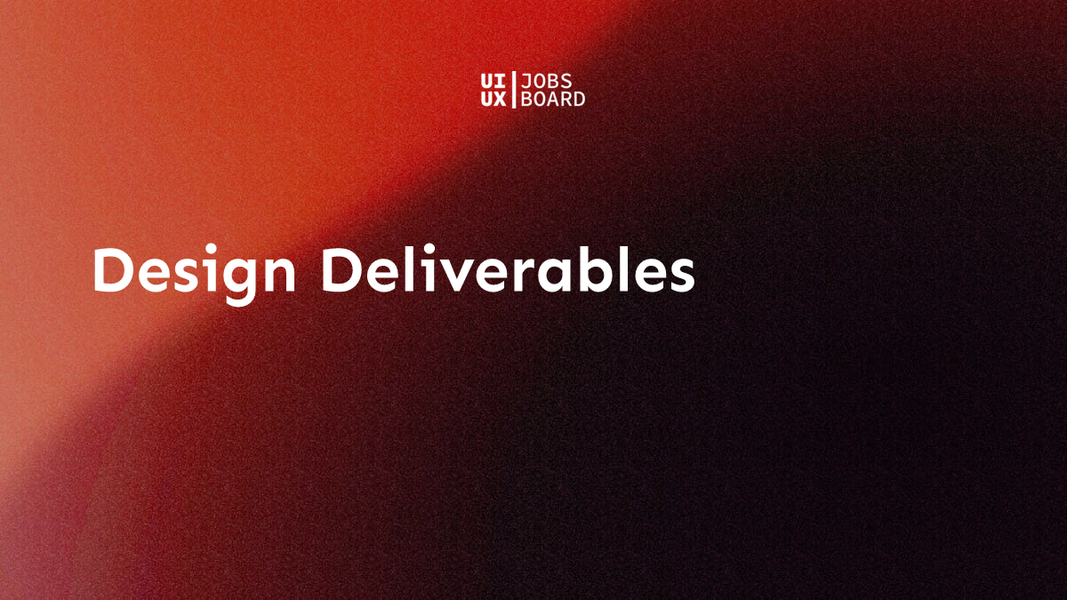 Design Deliverables - UX Design Terms