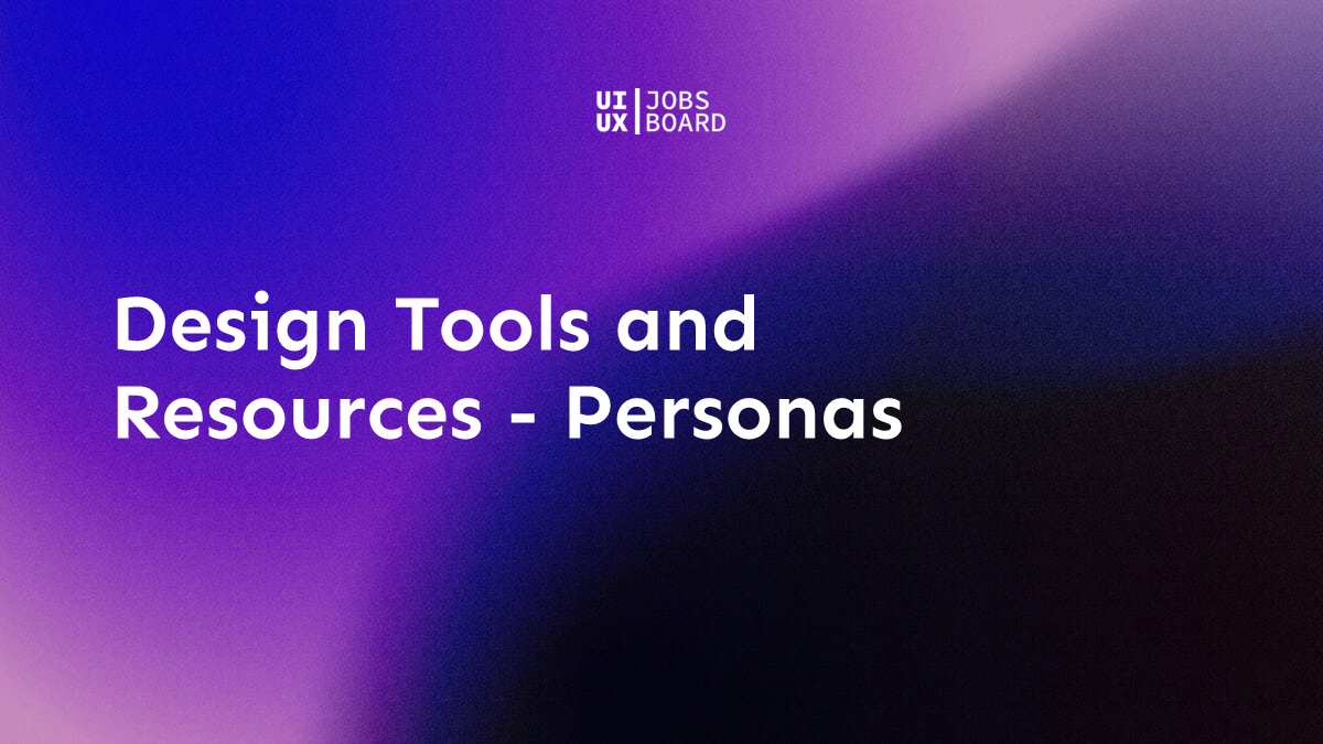 Personas - Design Tools and Resources