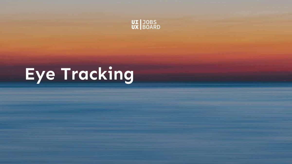Eye Tracking - UX Design Terms