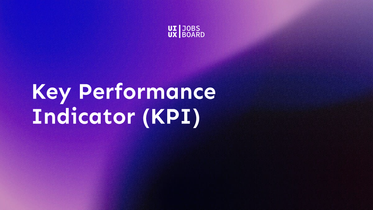 Key Performance Indicator (KPI) - UX Design Terms