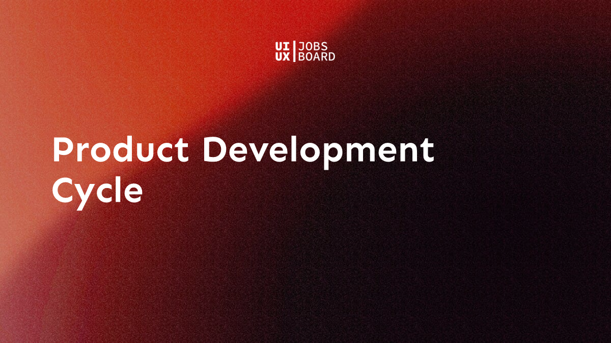 Product Development Cycle - UX Design Terms
