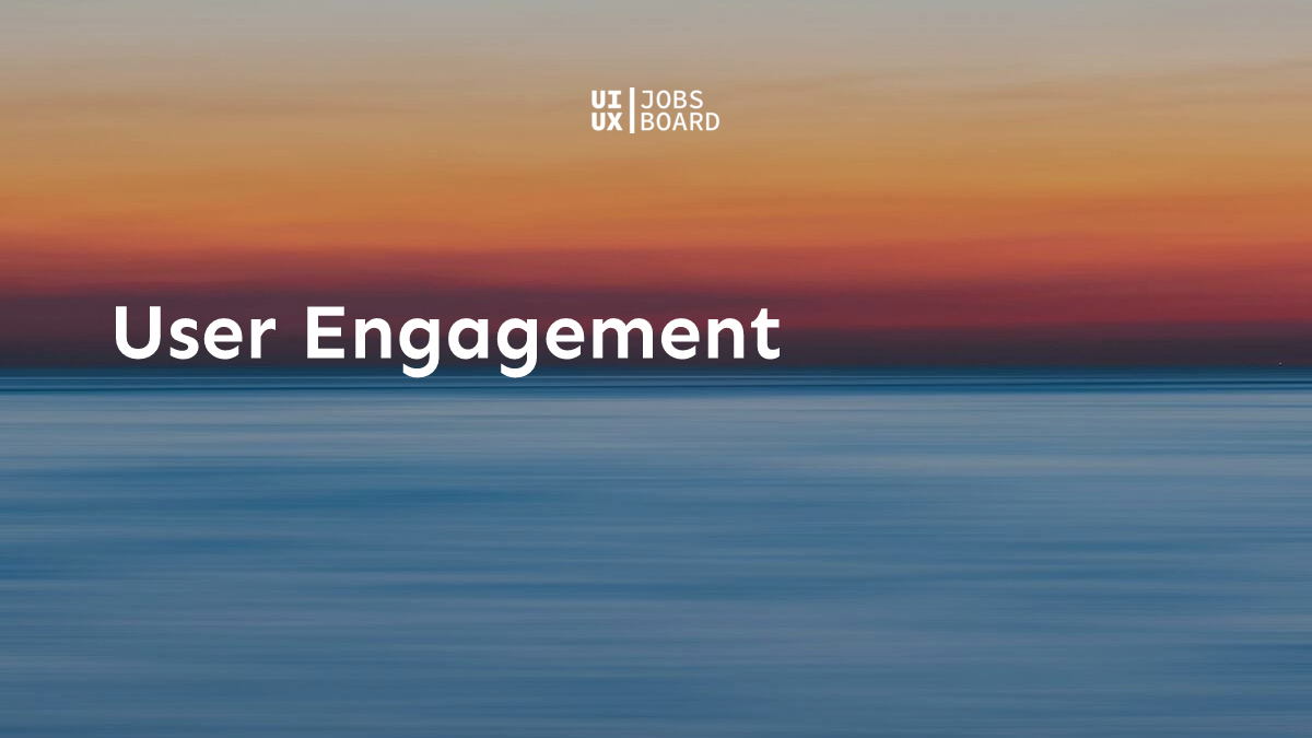 User Engagement - UX Design Terms