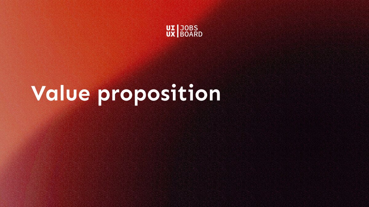 Value proposition - UX Design Terms