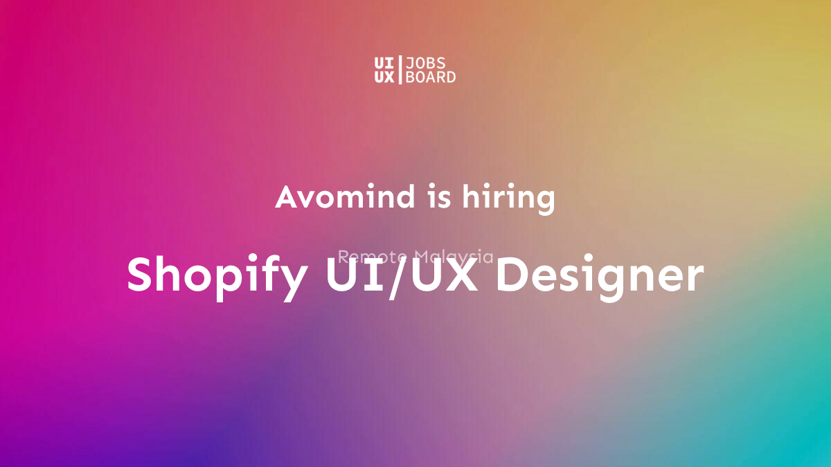 Remote Shopify UI/UX Designer at Avomind in Malaysia