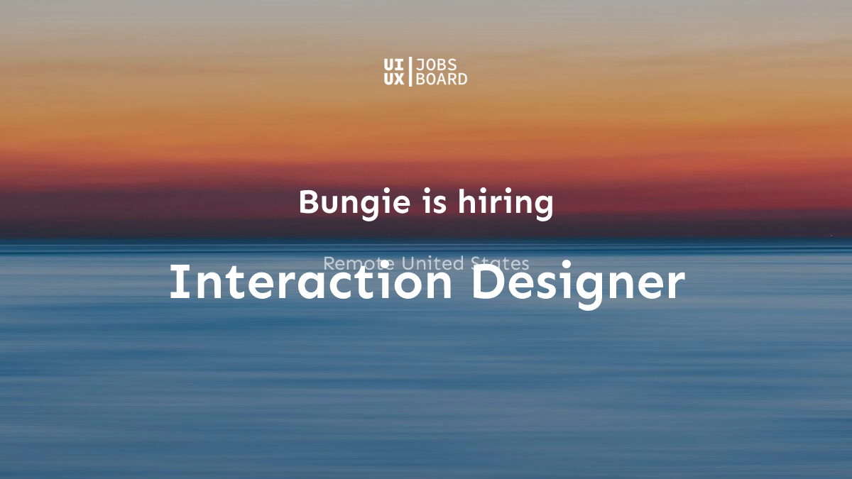 Remote Interaction Designer at Bungie in United States