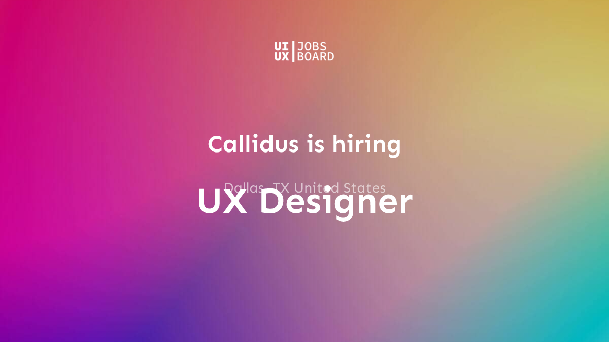 UX Designer at Callidus in Dallas, TX United States