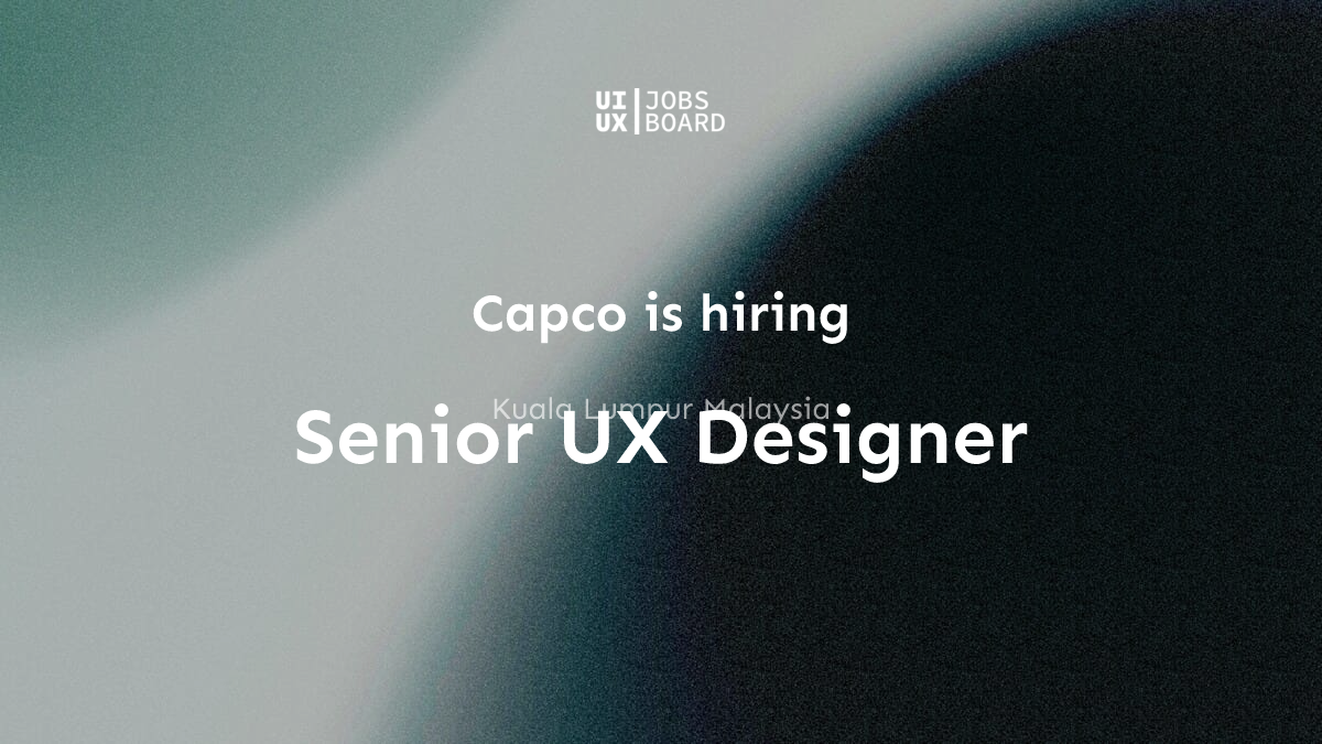 Senior UX Designer at Capco in Kuala Lumpur Malaysia