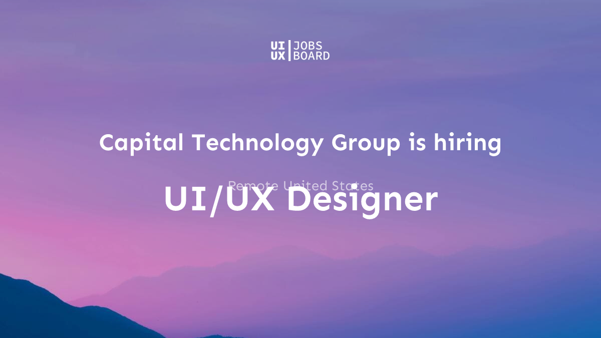 Remote UI/UX Designer at Capital Technology Group in United States