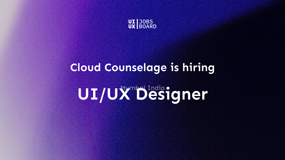 UI/UX Designer at Cloud Counselage in Mumbai India