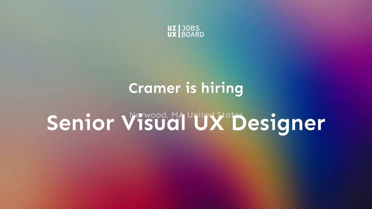 Senior Visual UX Designer at Cramer in Norwood, MA United States