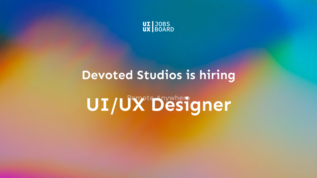 Remote UI/UX Designer at Devoted Studios in Anywhere