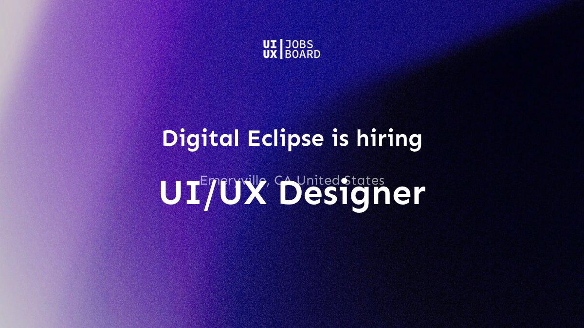 UI/UX Designer at Digital Eclipse in Emeryville, CA United States