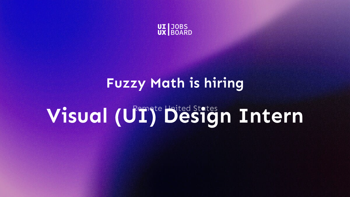 Remote Visual (UI) Design Intern at Fuzzy Math in United States