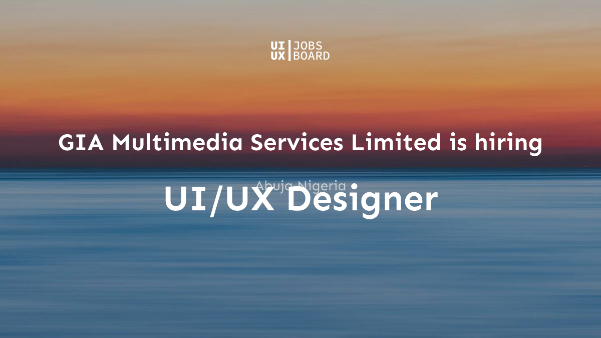 UI/UX Designer at GIA Multimedia Services Limited in Abuja Nigeria