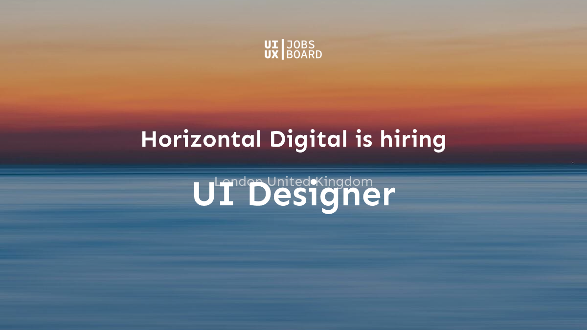 UI Designer at Horizontal Digital in London United Kingdom