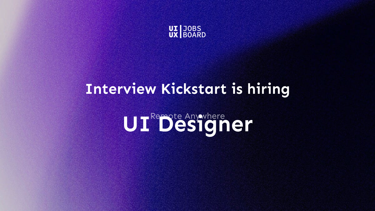Remote UI Designer at Interview Kickstart in Anywhere