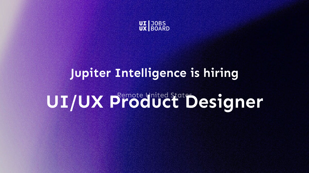 Remote UI/UX Product Designer at Jupiter Intelligence in United States