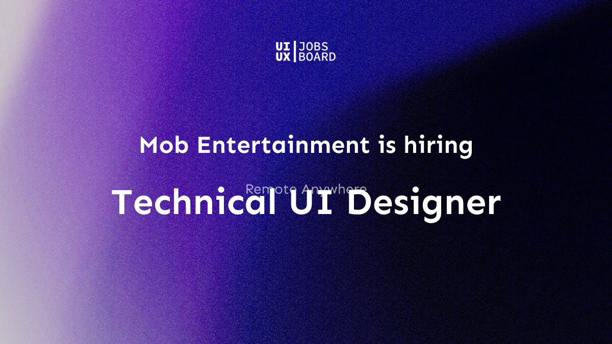 Remote Technical UI Designer at Mob Entertainment in Anywhere