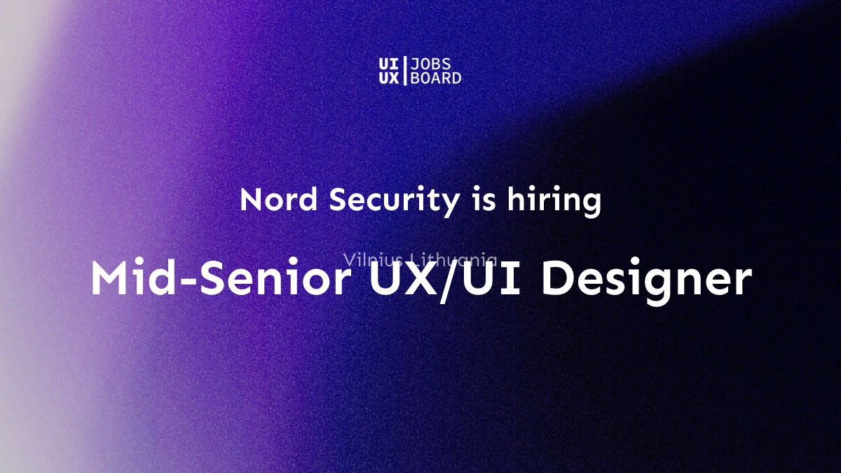 Mid-Senior UX/UI Designer at Nord Security in Vilnius Lithuania