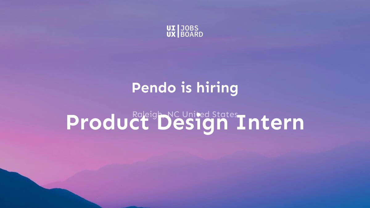 Product Design Intern at Pendo in Raleigh, NC United States