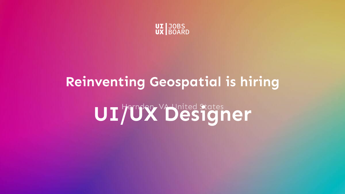 UI/UX Designer at Reinventing Geospatial in Herndon, VA United States