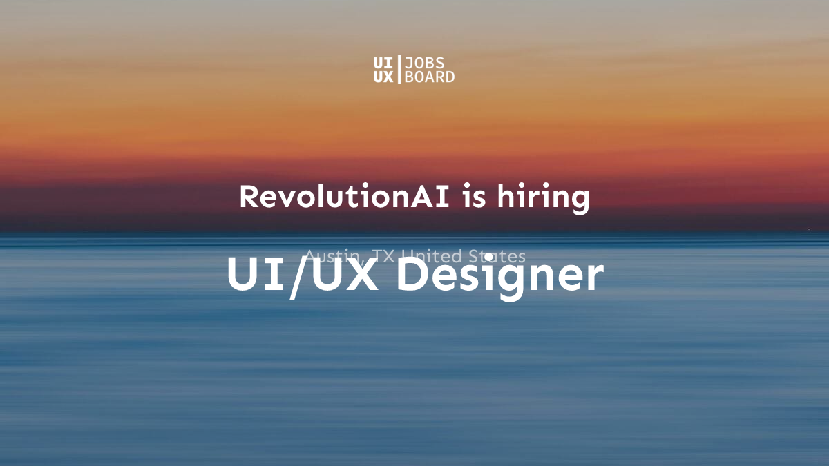 UI/UX Designer at RevolutionAI in Austin, TX United States