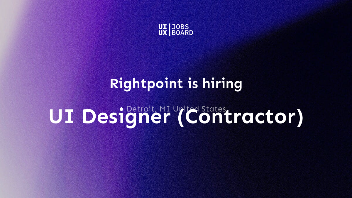 UI Designer (Contractor) at Rightpoint in Detroit, MI United States