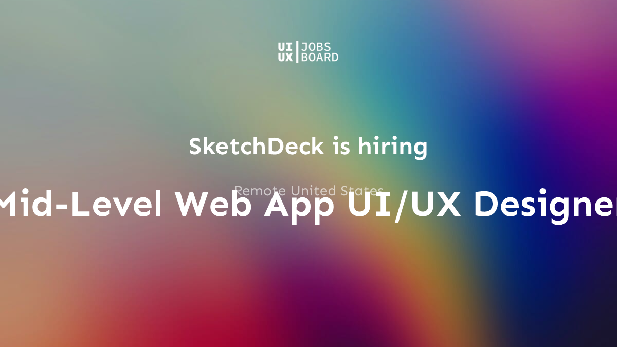 Remote Mid-Level Web App UI/UX Designer at SketchDeck in United States