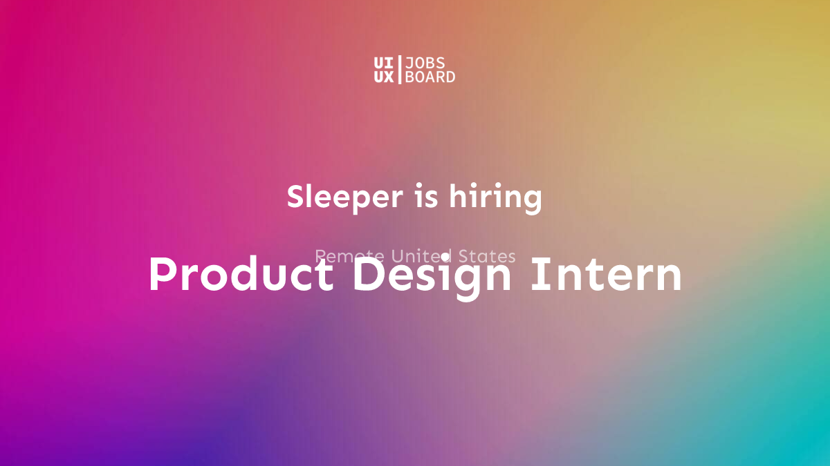 Remote Product Design Intern at Sleeper in United States
