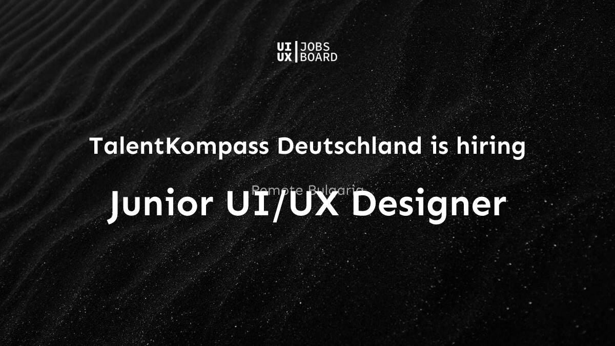 Remote Junior UI/UX Designer at TalentKompass Deutschland in Bulgaria