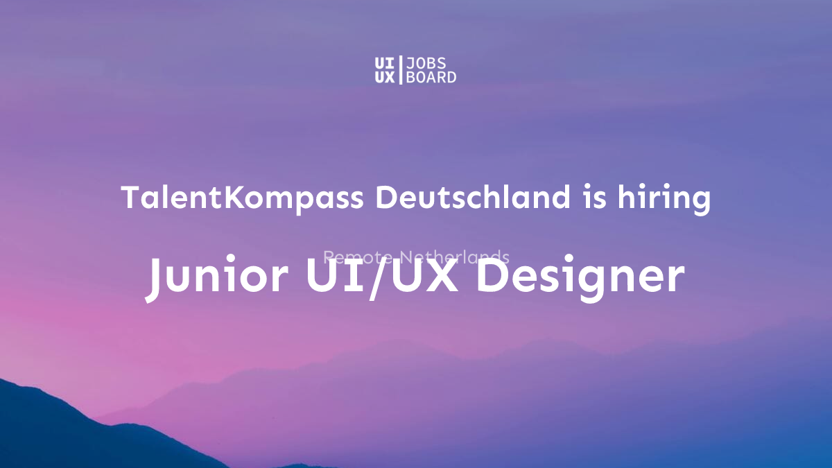 Remote Junior UI/UX Designer at TalentKompass Deutschland in Netherlands