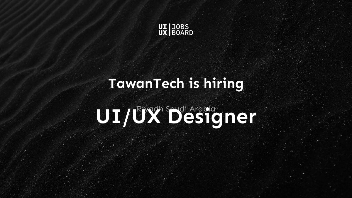 UI/UX Designer at TawanTech in Riyadh Saudi Arabia