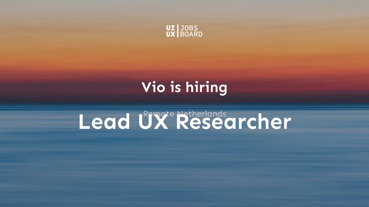 Remote Lead UX Researcher at Vio in Netherlands