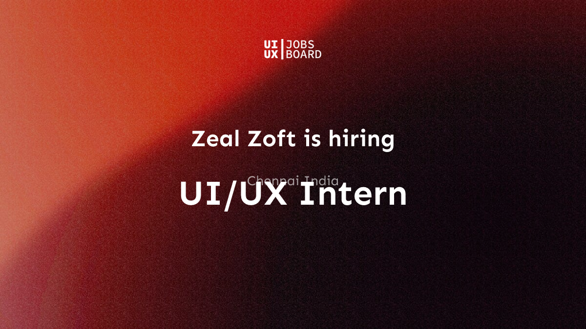 UI/UX Intern at Zeal Zoft in Chennai India
